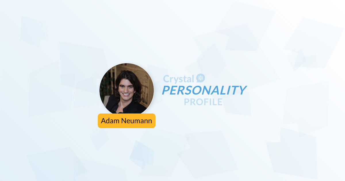 Adam Neumann - Personality Profile