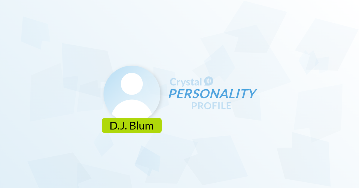 D.J. Blum - Personality Profile